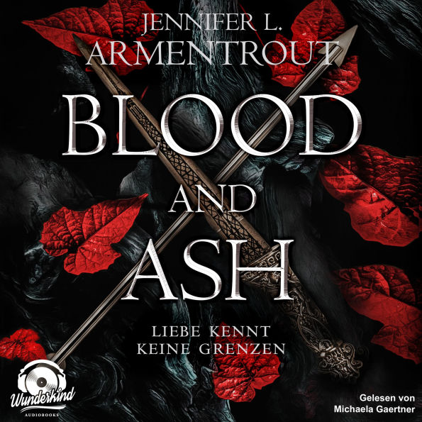 Blood and Ash - Liebe kennt keine Grenzen, Band 1 (Ungekürzt) by Jennifer L. Armentrout ...