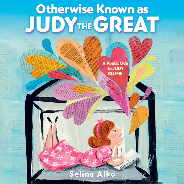 Otherwise Known as Judy the Great: A Poetic Ode to Judy Blume by Selina ...