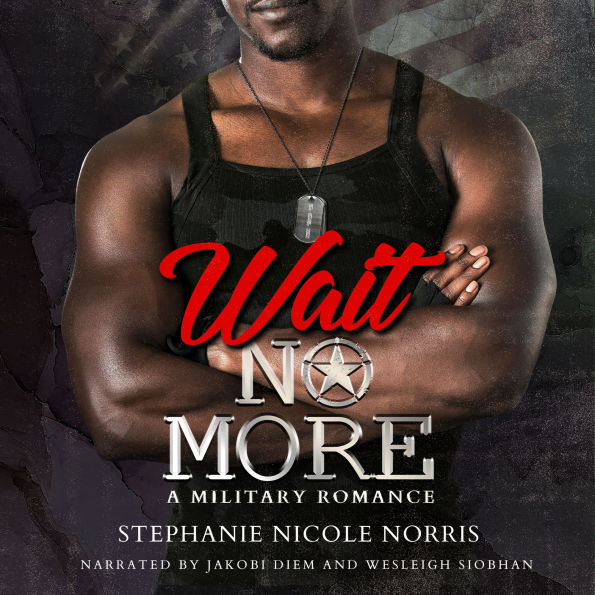 Wait No More by Stephanie Nicole Norris, Wesleigh Siobhan, Jakobi Diem ...
