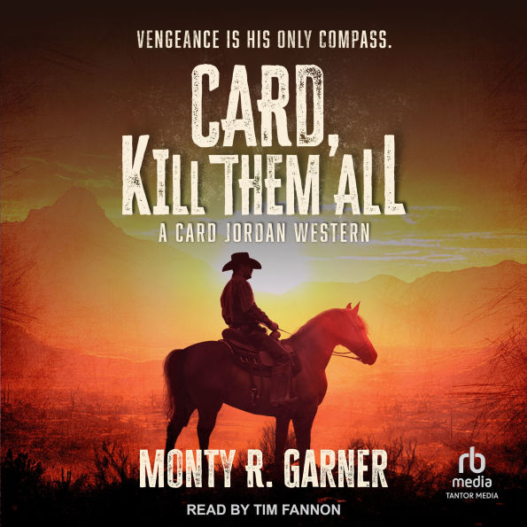 Card, Kill Them All: A Card Jordan Western by Monty R. Garner, Tim ...