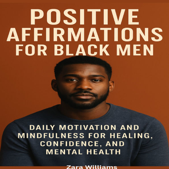 Positive Affirmations for Black Men: Daily Motivation and Mindfulness ...