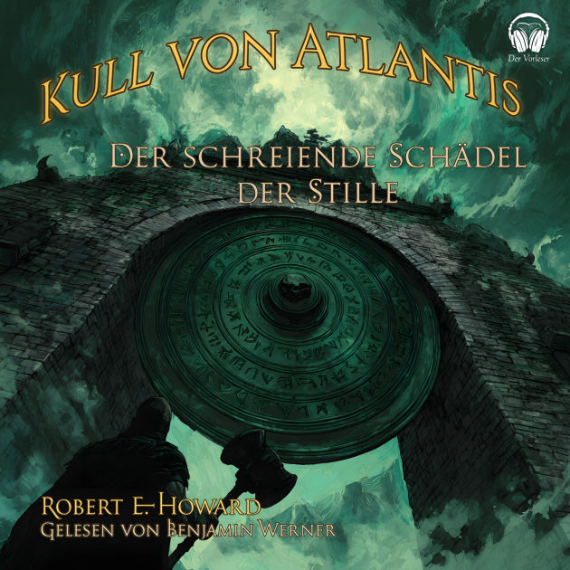 Kull von Atlantis - Der schreiende Schädel der Stille by Robert E ...