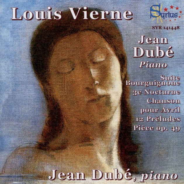 Louis Vierne: Suite Bourguignone; 3e Nocturne; Chanson pour Avrill; 12 ...