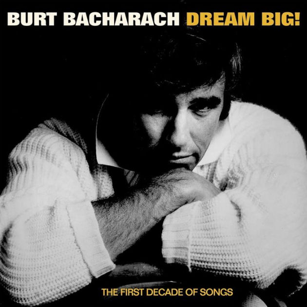 Dream Big: The First Decade of Song by Burt Bacharach | CD | Barnes ...