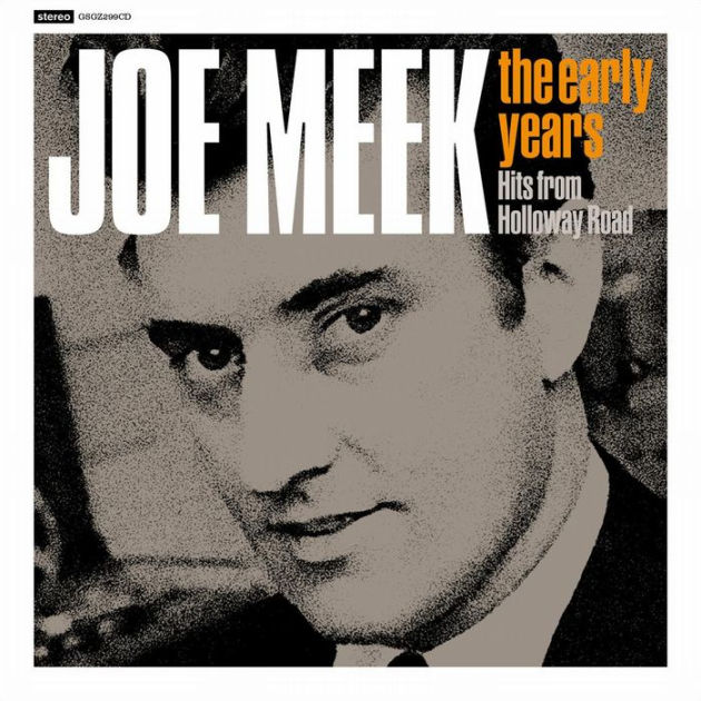 The Early Years: Hits From Holloway Road by Joe Meek | CD | Barnes & Noble®