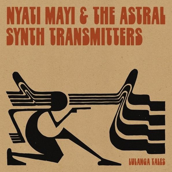 Lulanga Tales by Nyati Mayi & the Astral Synth Transmitters | Vinyl LP ...