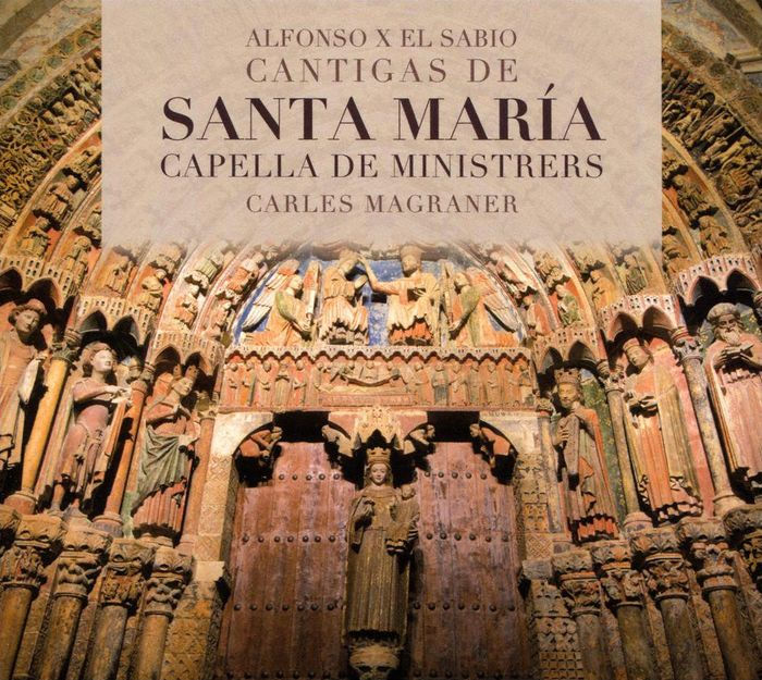 Alfons X el Sabio: Cantigas de Santa Maria by Capella de Ministrers ...