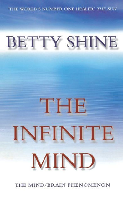 The Infinite Mind: The Mind/Brain Phenomenon by Betty Shine, Paperback ...