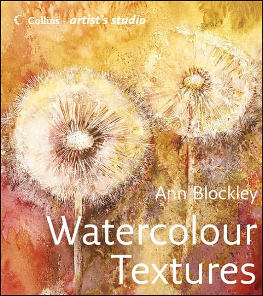 Watercolour Textures (Collins Artist's Studio) by Ann Blockley ...