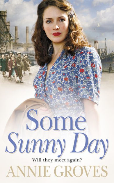Some Sunny Day by Annie Groves | eBook | Barnes & Noble®