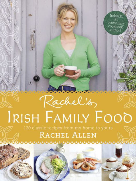 Rachel's Irish Family Food: A collection of Rachel's best-loved family ...