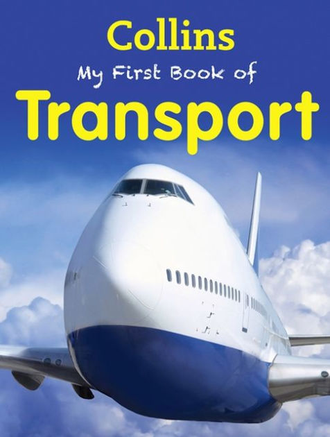 My First Book of Transport by HarperCollins UK, Paperback | Barnes & Noble®