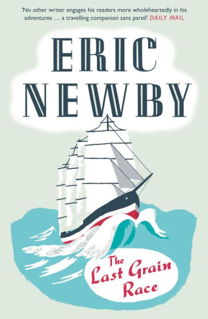 The Last Grain Race by Eric Newby | eBook | Barnes & Noble®