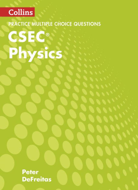 Collins CSEC Physics - CSEC Physics Multiple Choice Practice by Peter ...
