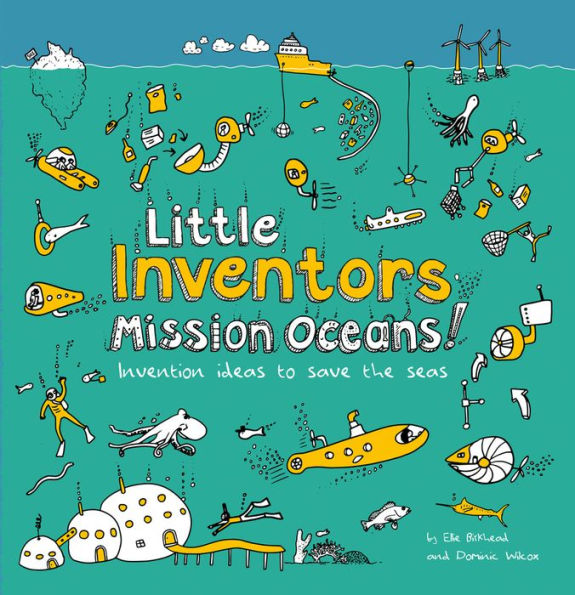 Little Inventors Mission Oceans!: Invention Ideas to Save the Seas by ...