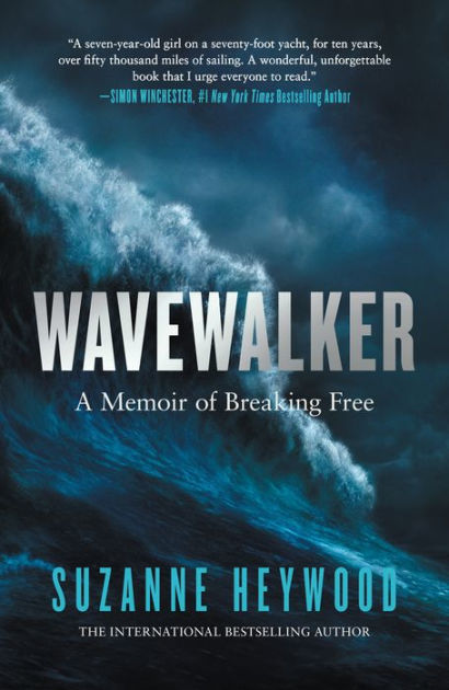 Wavewalker: A Memoir of Breaking Free by Suzanne Heywood | eBook ...