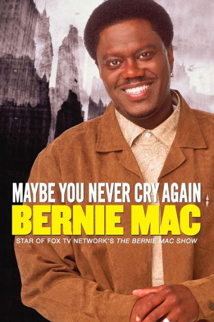 Maybe You Never Cry Again by Bernie Mac, Paperback | Barnes & Noble®