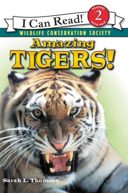 Amazing Tigers! (I Can Read Book Series: Level 2) by Sarah L. Thomson ...