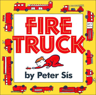 Fire Truck Board Book by Peter Sís, Board Book | Barnes & Noble®