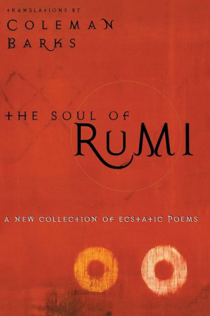 The Soul of Rumi: A New Collection of Ecstatic Poems by Rumi, Paperback ...