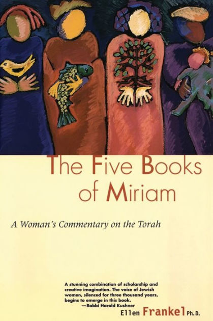 Five Books Of Miriam: A Woman's Commentary on the Torah by Ellen ...