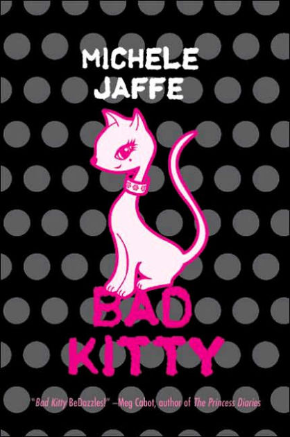 Bad Kitty by Michele Jaffe, Paperback | Barnes & Noble®