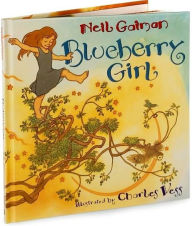 Blueberry Girl by Neil Gaiman, Charles Vess |, Hardcover | Barnes & Noble®