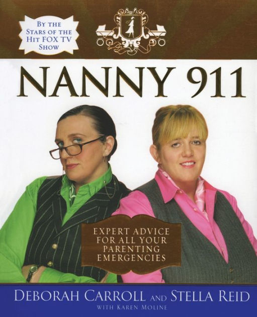 Nanny 911: Expert Advice for All Your Parenting Emergencies by Deborah ...