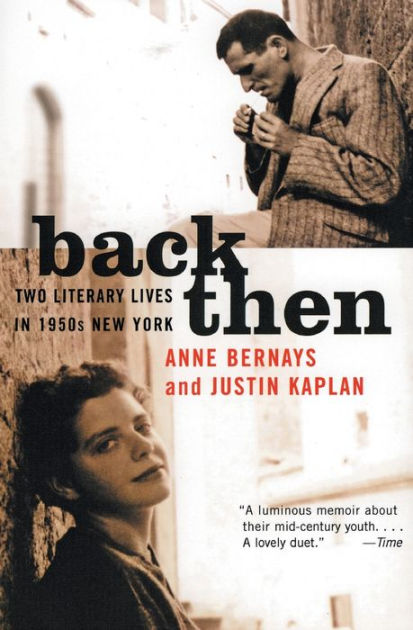 Back Then: Two Literary Lives in 1950s New York by Anne Bernays, Justin ...