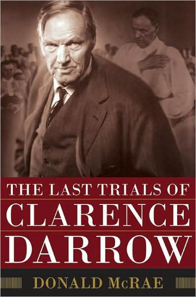 The Last Trials of Clarence Darrow by Donald McRae, Hardcover | Barnes ...