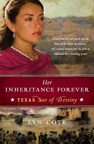 Her Inheritance Forever (Texas: Star of Destiny Series #2) by Lyn Cote ...