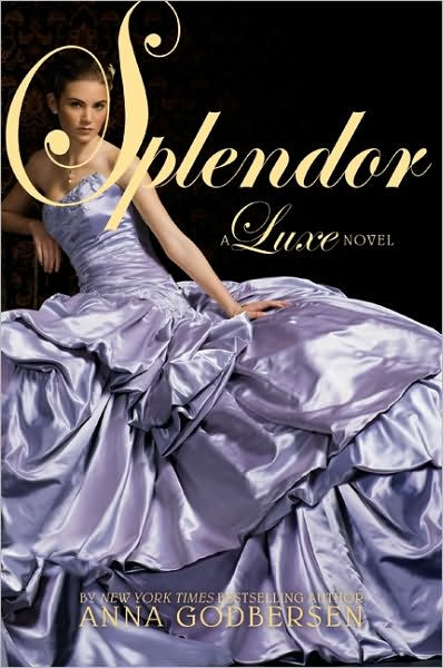 Splendor (Luxe Series #4) by Anna Godbersen, Paperback | Barnes & Noble®