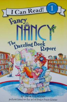 Fancy Nancy: The Dazzling Book Report (I Can Read Series Level 1) by ...