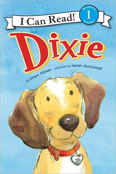 Dixie (I Can Read Book 1 Series) by Grace Gilman, Sarah McConnell ...