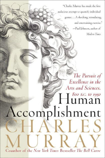 Human Accomplishment: The Pursuit of Excellence in the Arts and ...