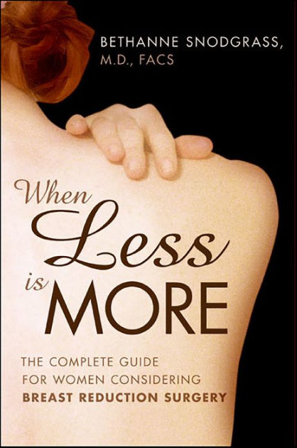 When Less Is More: The Complete Guide for Women Considering Breast ...