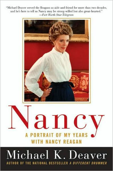 Nancy: A Portrait of My Years with Nancy Reagan by Michael K. Deaver ...