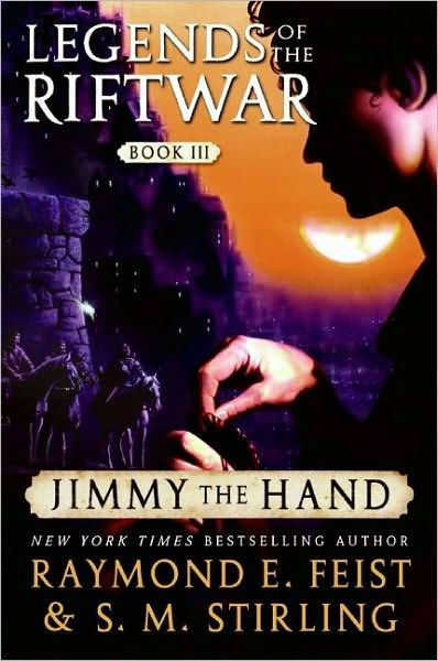 Jimmy the Hand (Legends of the Riftwar Series #3) by Raymond E. Feist ...