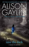 Into the Dark (Brenna Spector Series #2) by Alison Gaylin, Paperback ...