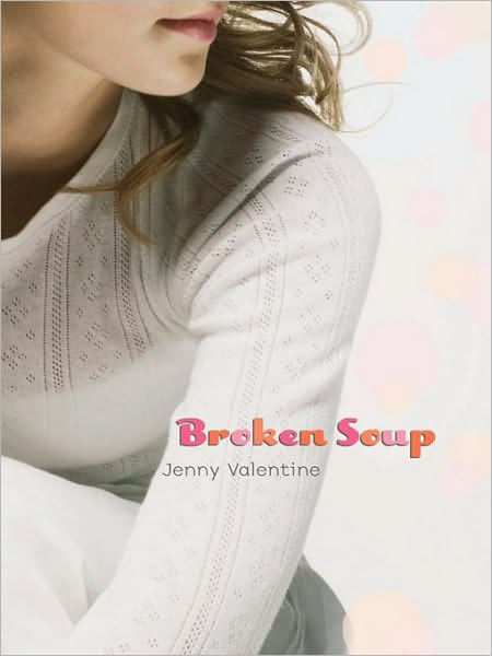 Broken Soup by Jenny Valentine | eBook | Barnes & Noble®