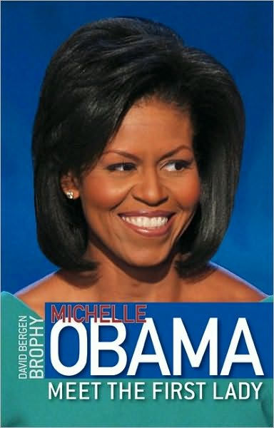 Michelle Obama: Meet the First Lady by David Bergen Brophy | eBook ...