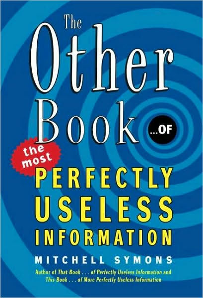 The Other Book... of the Most Perfectly Useless Information by Mitchell ...