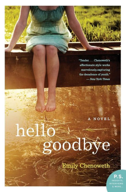 Hello Goodbye: A Novel by Emily Chenoweth, Paperback | Barnes & Noble®