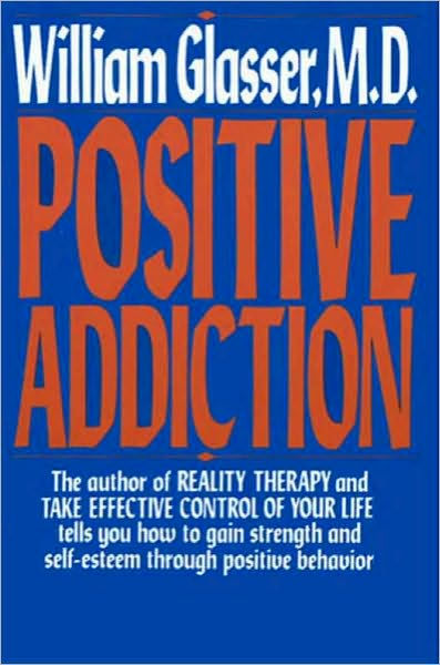 Positive Addiction by William Glasser | eBook | Barnes & Noble®