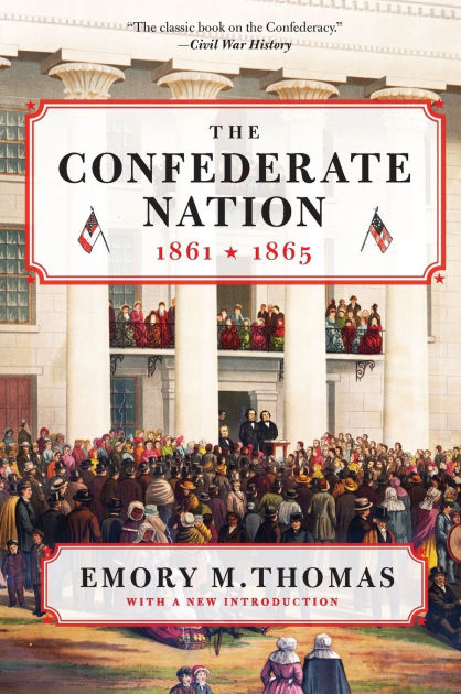 The Confederate Nation: 1861-1865 by Emory M. Thomas, Paperback ...