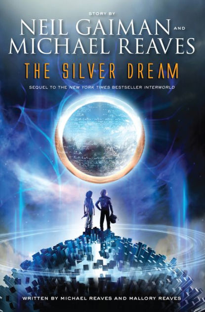 The Silver Dream (InterWorld Trilogy Series #2) by Neil Gaiman, Michael ...