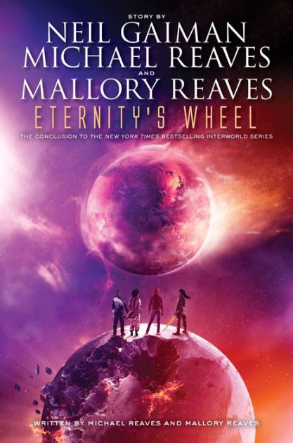 Eternity's Wheel (InterWorld Trilogy Series #3) by Neil Gaiman, Michael ...