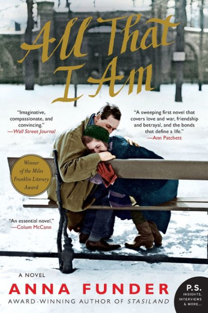 All That I Am by Anna Funder, Paperback | Barnes & Noble®