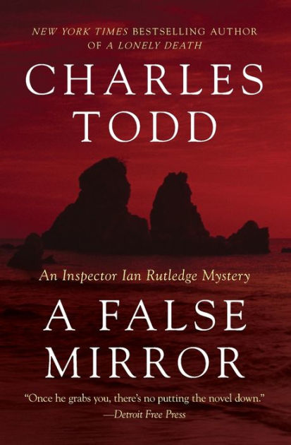 A False Mirror (Inspector Ian Rutledge Series #9) by Charles Todd ...