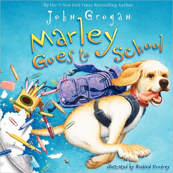 Marley Goes to School by John Grogan, Richard Cowdrey, Hardcover ...